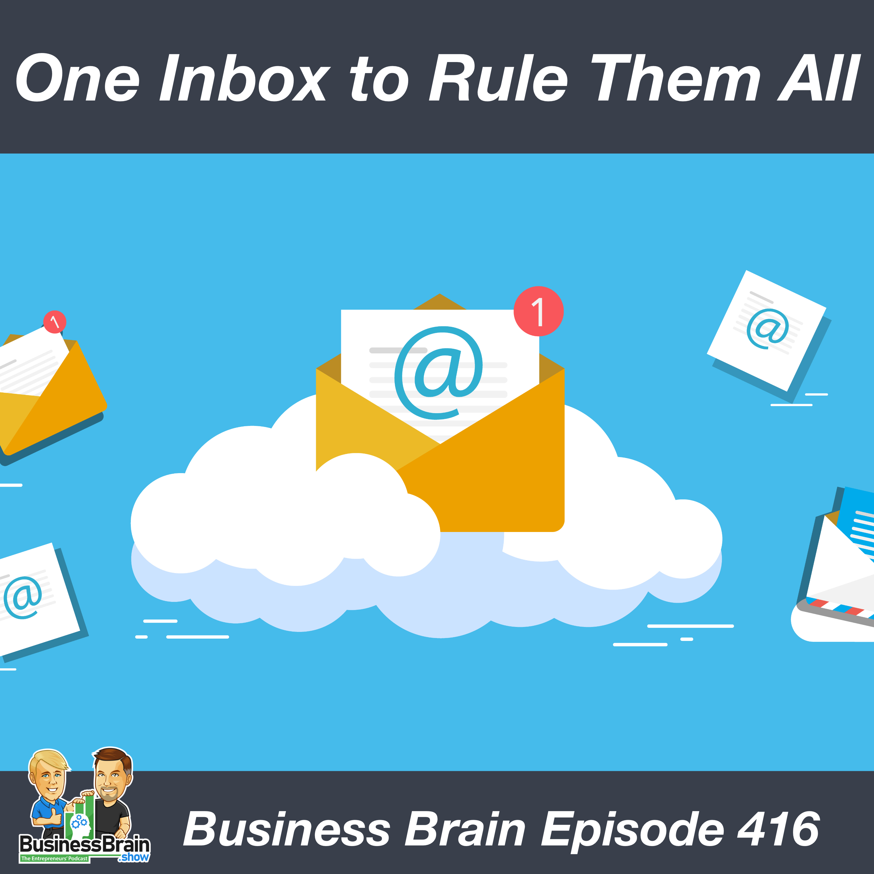 Email Productivity Tips and Tricks - Business Brain 416