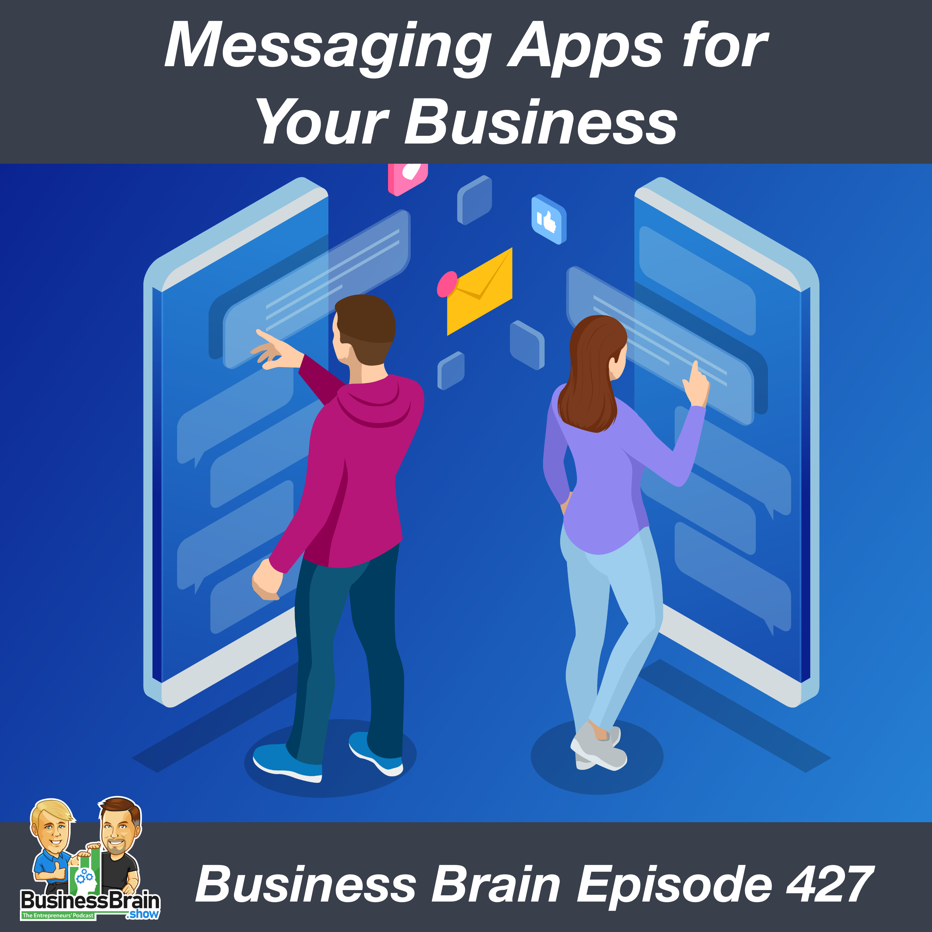 Messaging Apps for Your Business - Business Brain 427 - Business Brain ...