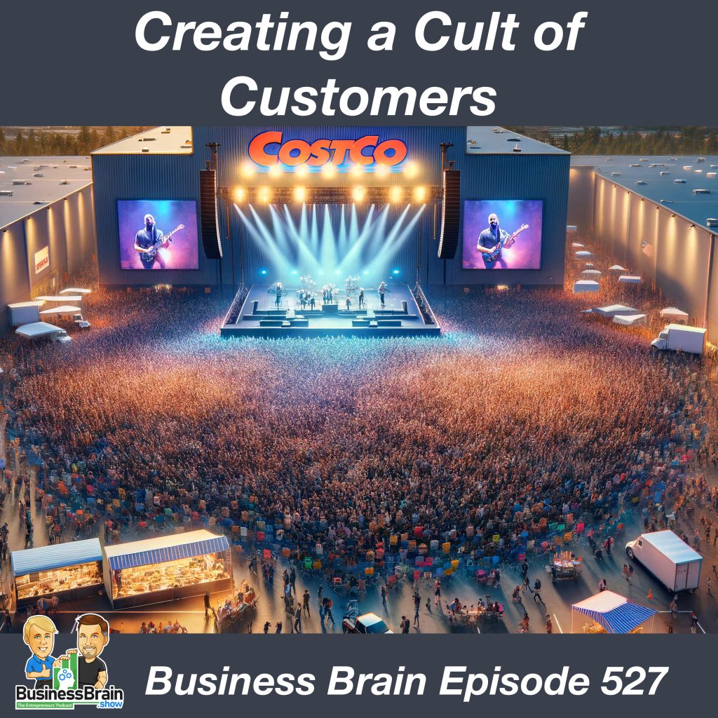 Creating a Cult of Customers - Business Brain 527 - Business Brain ...