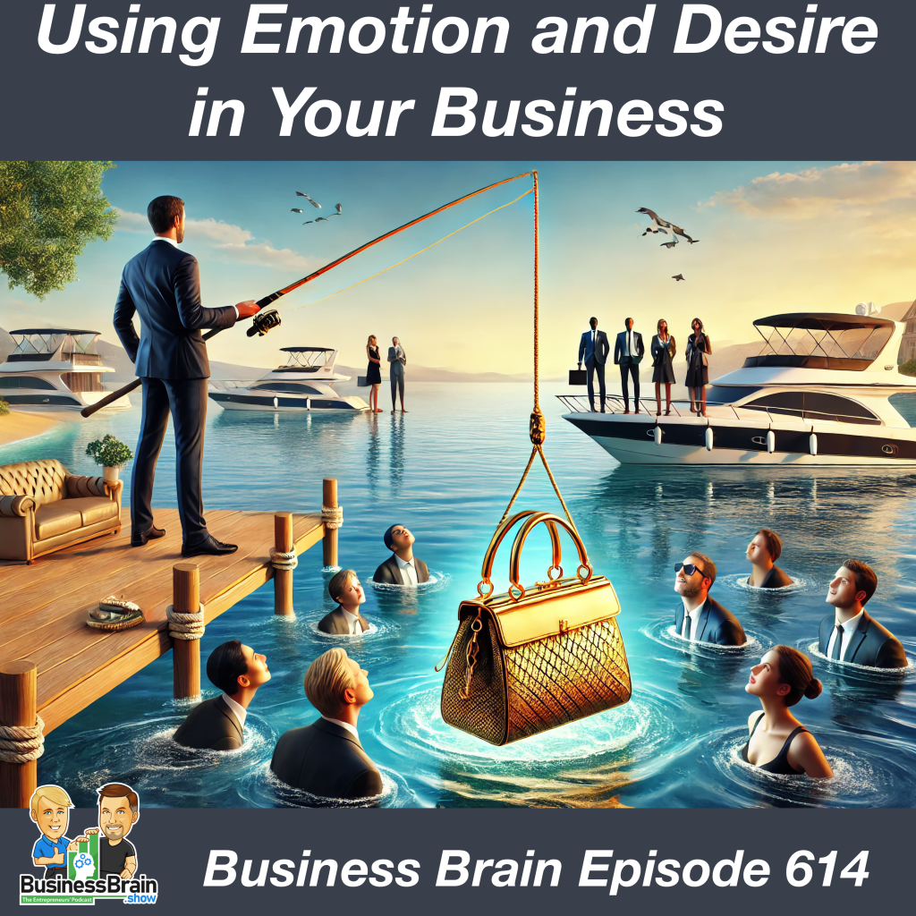 Using Emotion and Desire in Your Business - Business Brain 614 ...