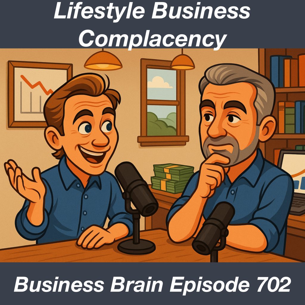Lifestyle Business Complacency- Business Brain 702 - Business Brain ...